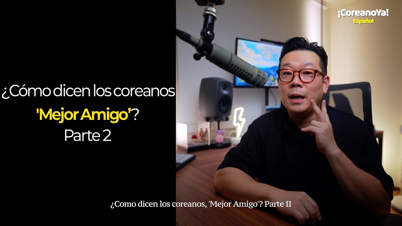 ¿Cómo decir "mejor amigo" en coreano??Parte 2 - YouTube