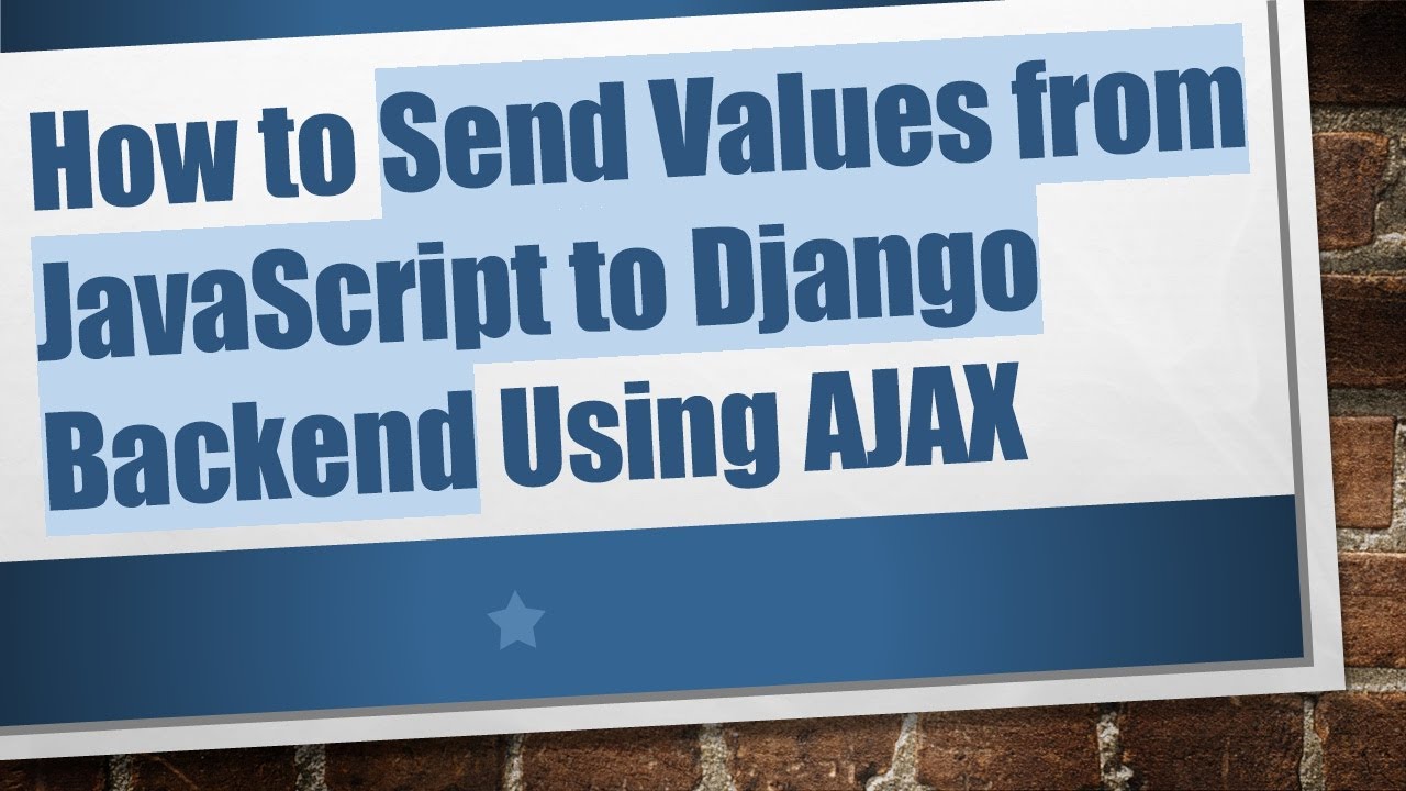 How To Send Values From Javascript To Django Backend Using Ajax Youtube 2630