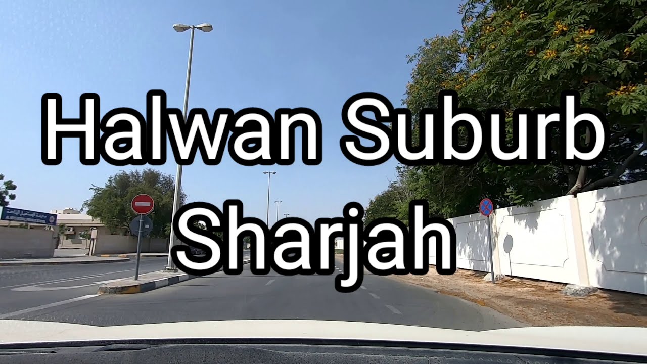Halwan Suburb Sharjah - YouTube