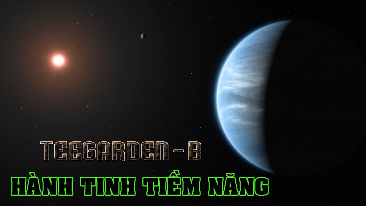 Teegarden-b Thế giới tiềm năng cho sự sống ngoài Trái đất | Khoa học vũ ...