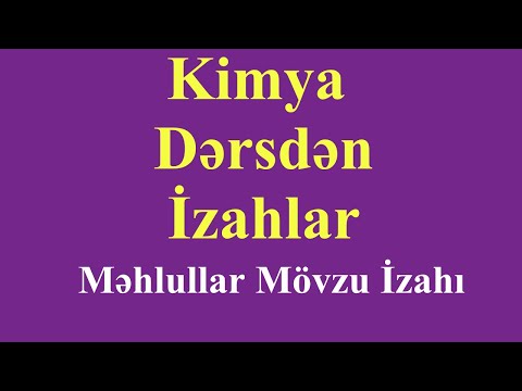 Kimya Dərsdən | Məhlullar Mövzu İzahı | Rafiq Hüseyn