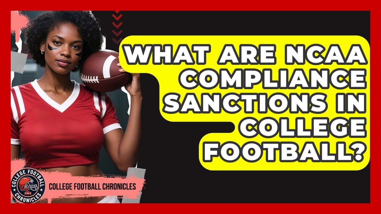 What Are NCAA Compliance Sanctions In College Football? - College ...
