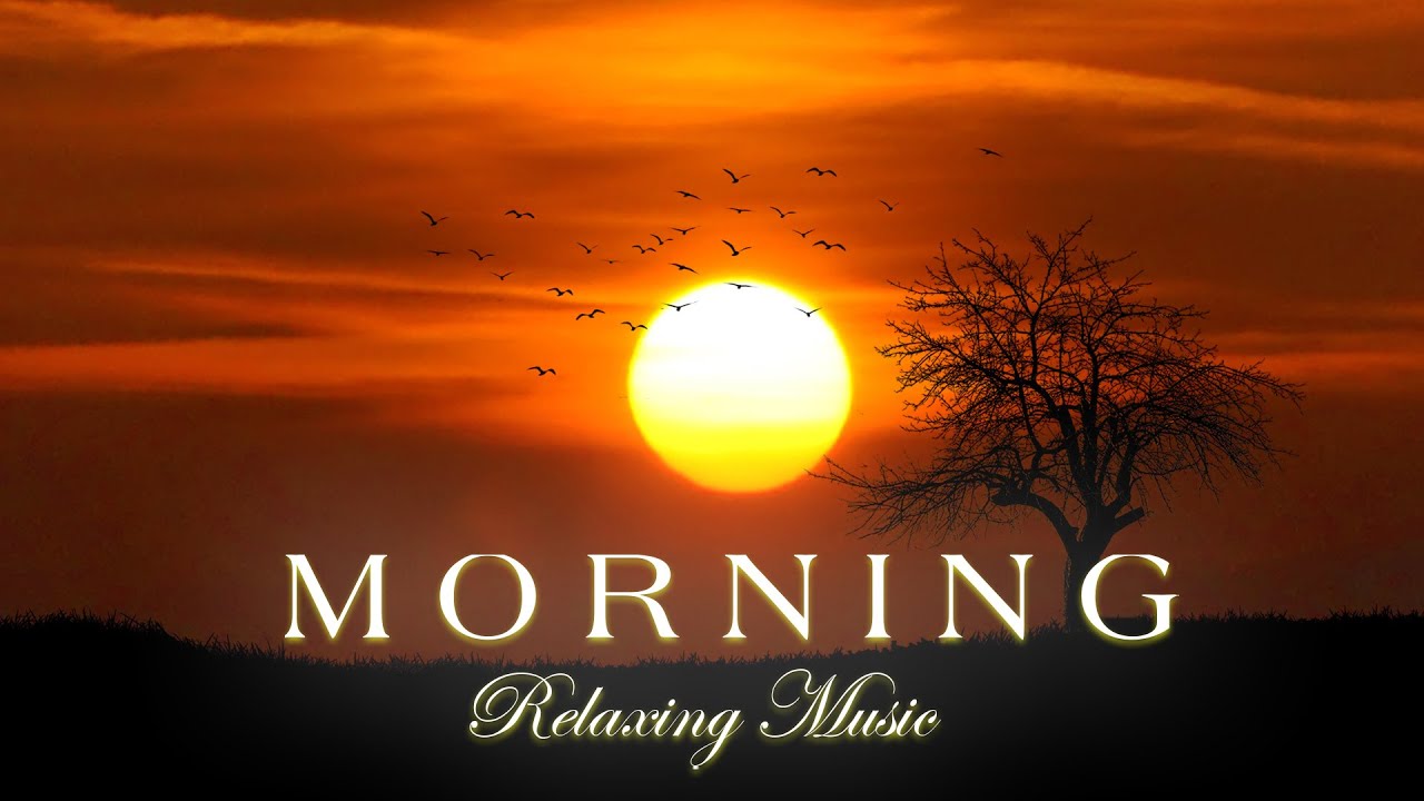 Great Relaxing Music - Stress Release Music, Positive Energy, Morning ...