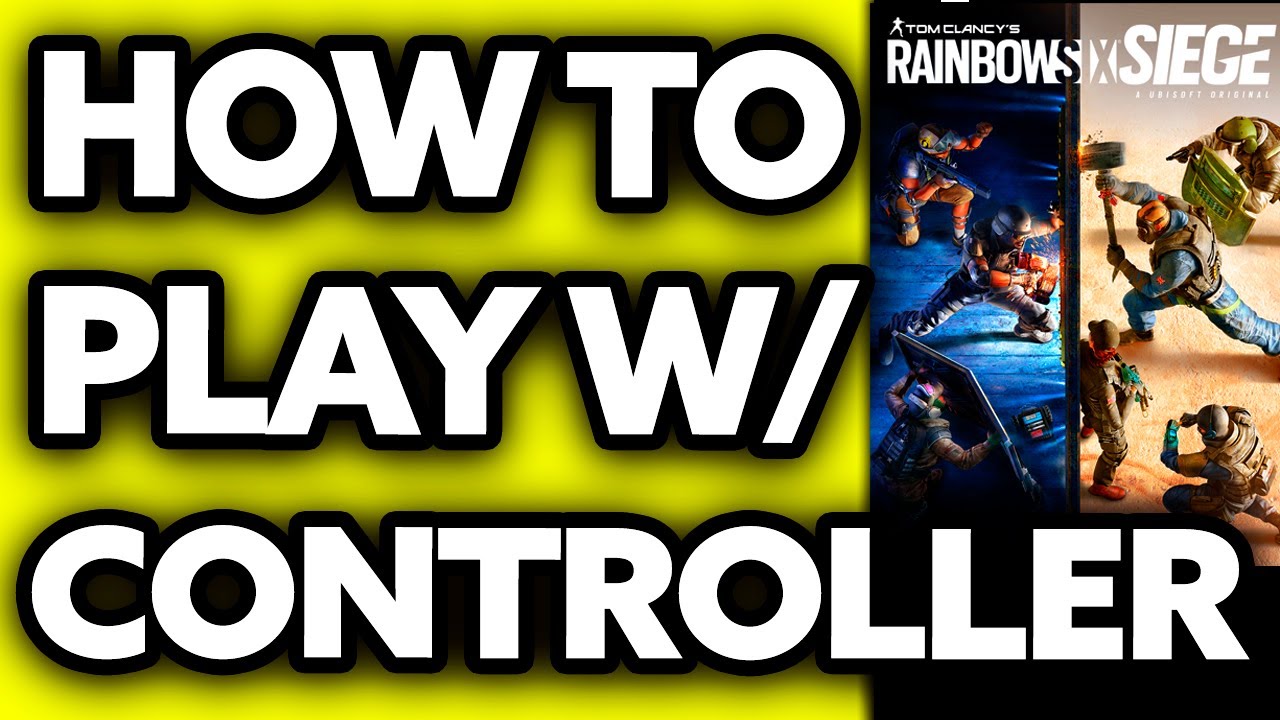 How To Play Rainbow Six Siege with Controller on PC (EASY!) - YouTube