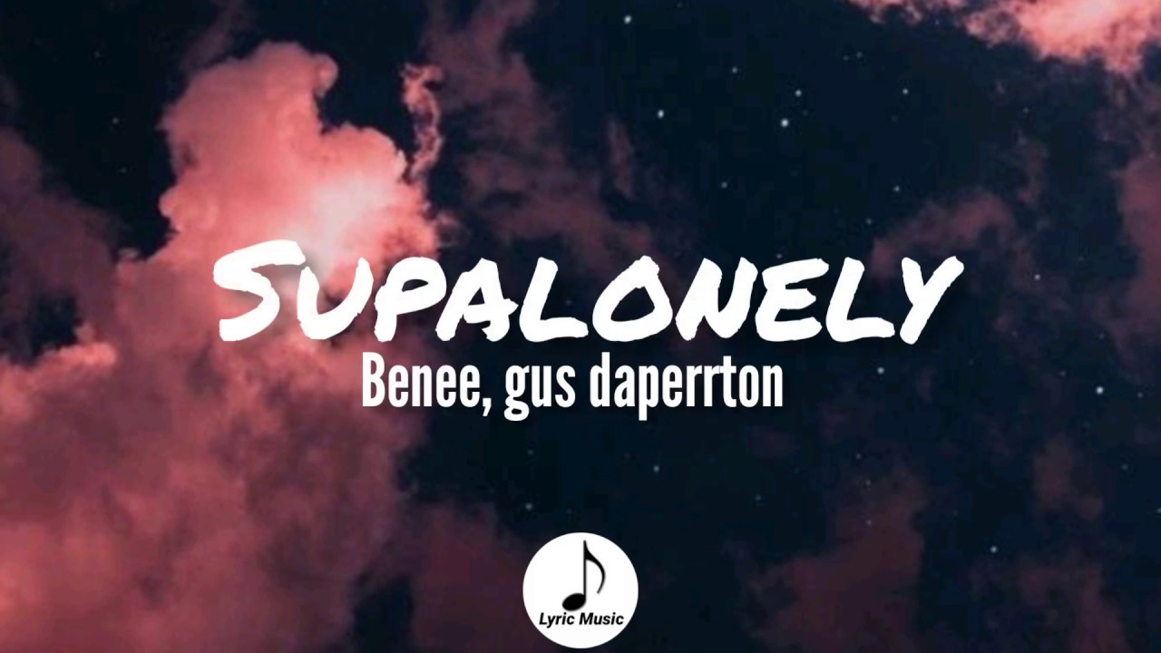BENEE - Supalonely (Lyrics) ft. Gus Daperton - YouTube