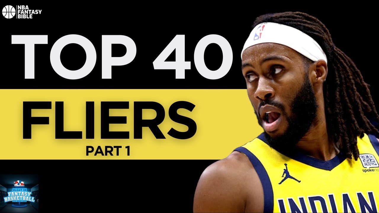 Top 40 Fliers (Part 1) - NBA Fantasy Basketball - YouTube