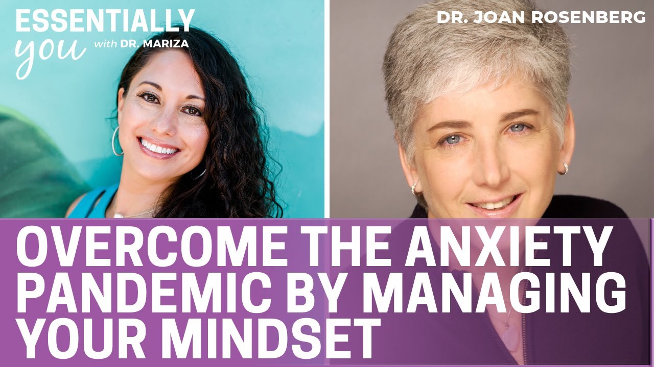 Overcome The Anxiety Pandemic By Managing Your Mindset with Dr. Joan ...