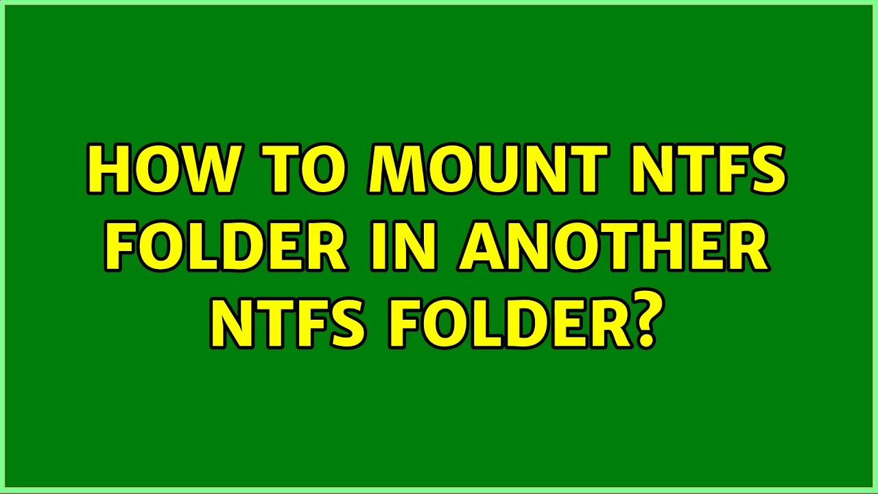 How to mount NTFS folder in another NTFS folder? (2 Solutions!!) - YouTube