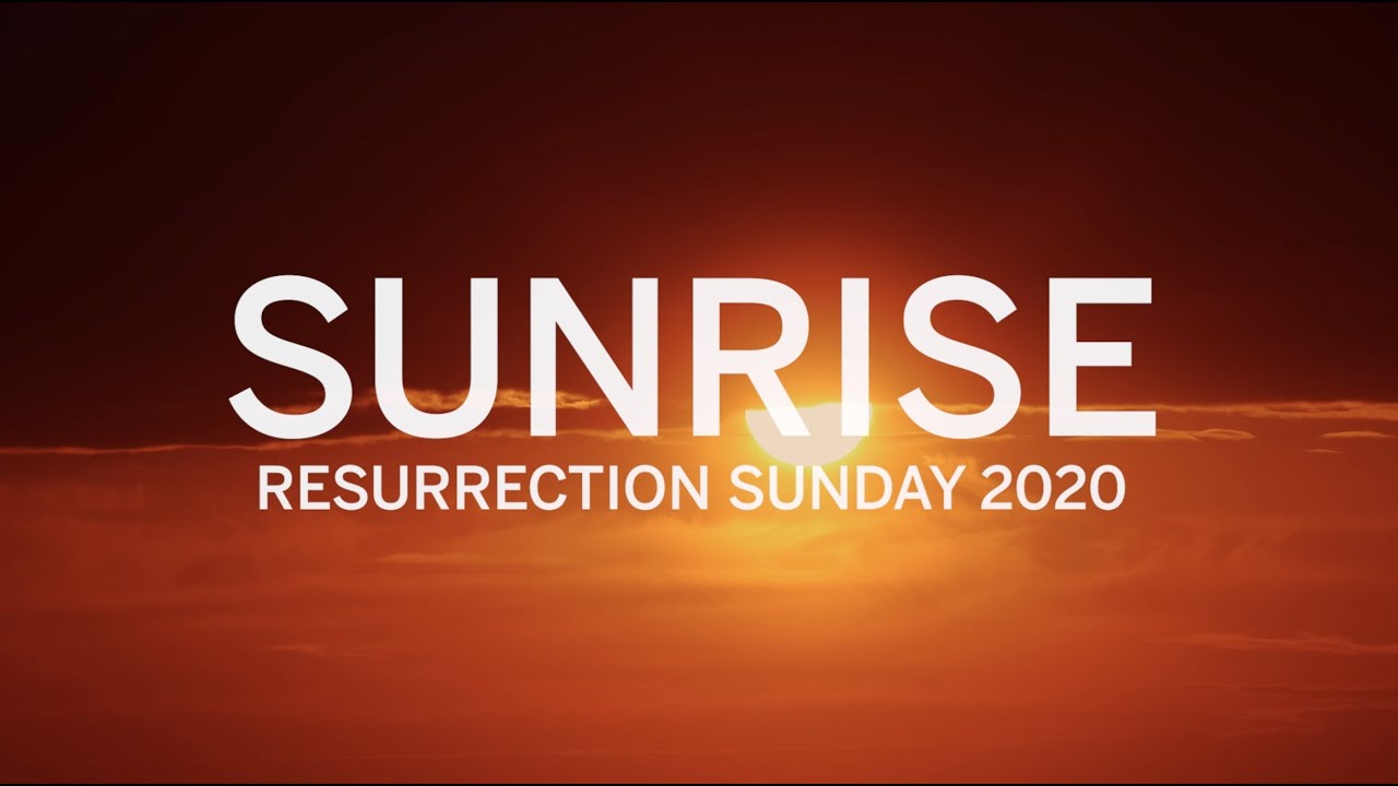 Resurrection Sunday 2020 Sunrise Experience - YouTube