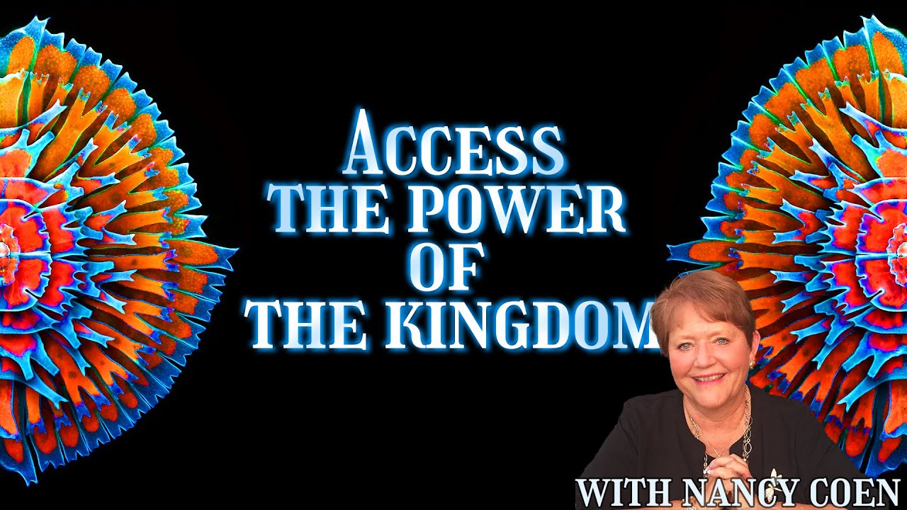 Access the power of the kingdom with NANCY COEN - YouTube
