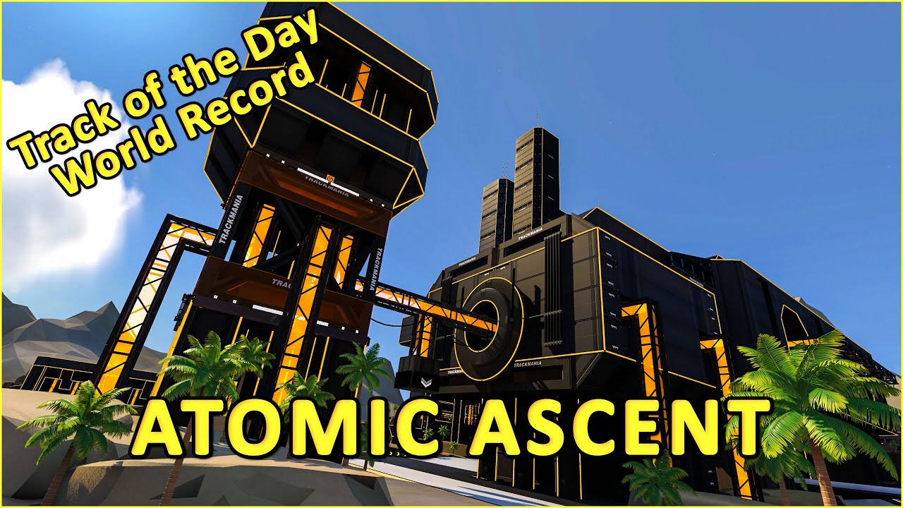 ATOMIC ASCENT - World Record by Magorian0212 - TRACKMANIA Track of the ...
