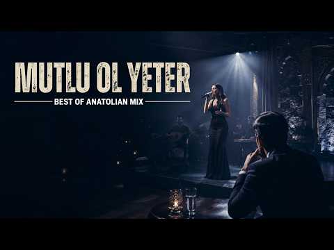 Mutlu Ol Yeter'i Bir de Böyle Dinleyin! (Harika Cover)[Best of Anatolian Mix]