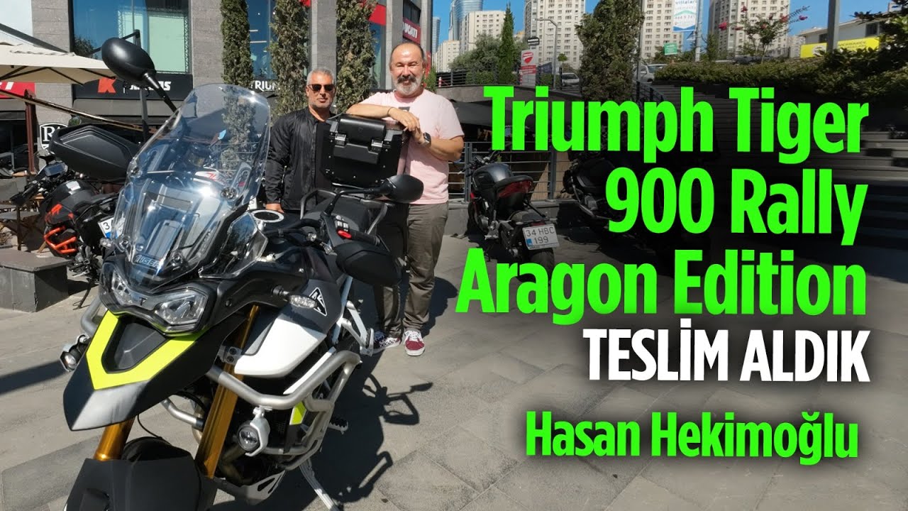 Hasan Hekimoğlu Triumph Tiger 900 Rally Aragon Edition Teslim Aldık ...