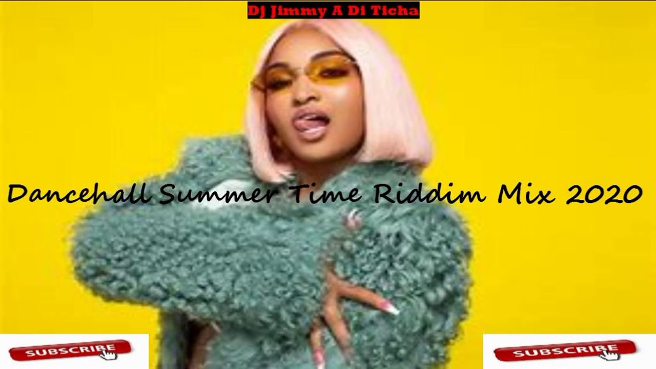 Dancehall Summer Time Riddim Mix 2020 -Dj Jimmy A Di Ticha - YouTube