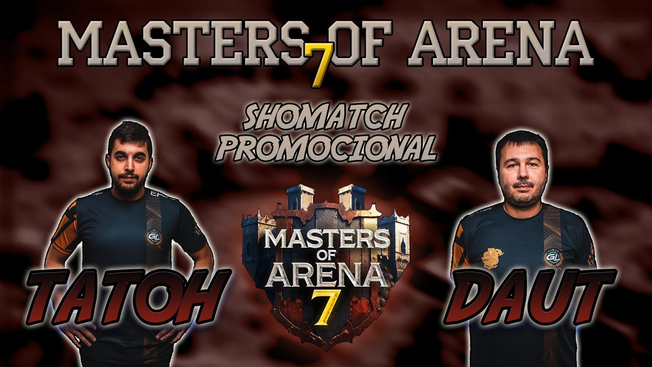 TATOH vs DAUT, showmatch promocional del Masters of Arena 7 | Age of ...