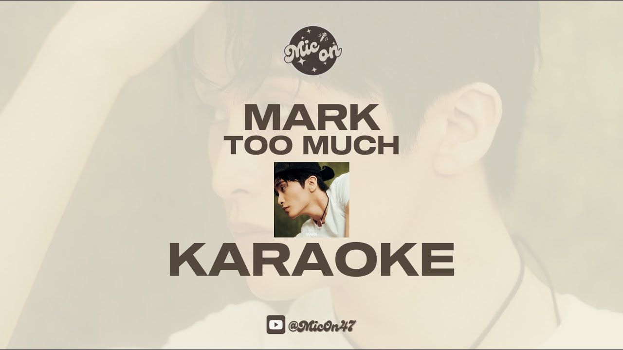 MARK - TOO MUCH - KARAOKE - YouTube
