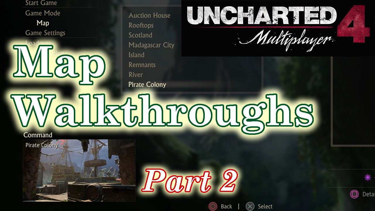 Uncharted 4 Multiplayer - Map Walkthroughs [Part 2] w/ Sir_Alan_ - Live ...