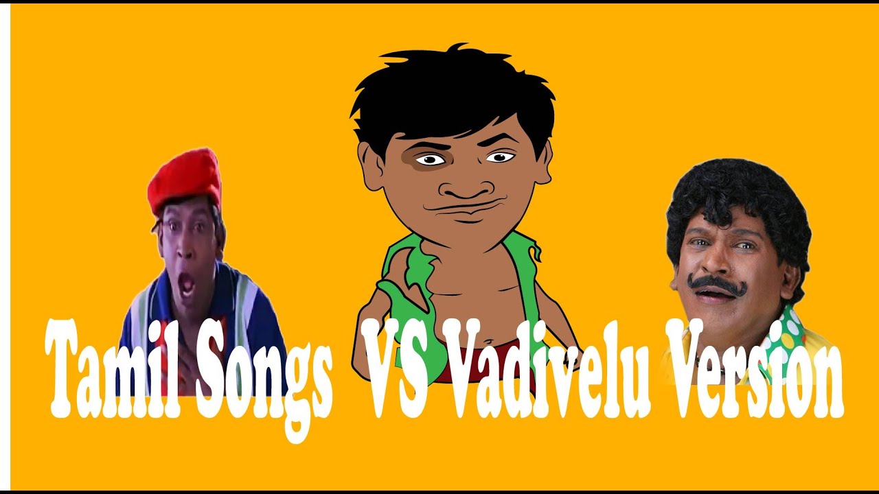 Tamil songs Vadivelu Version - YouTube