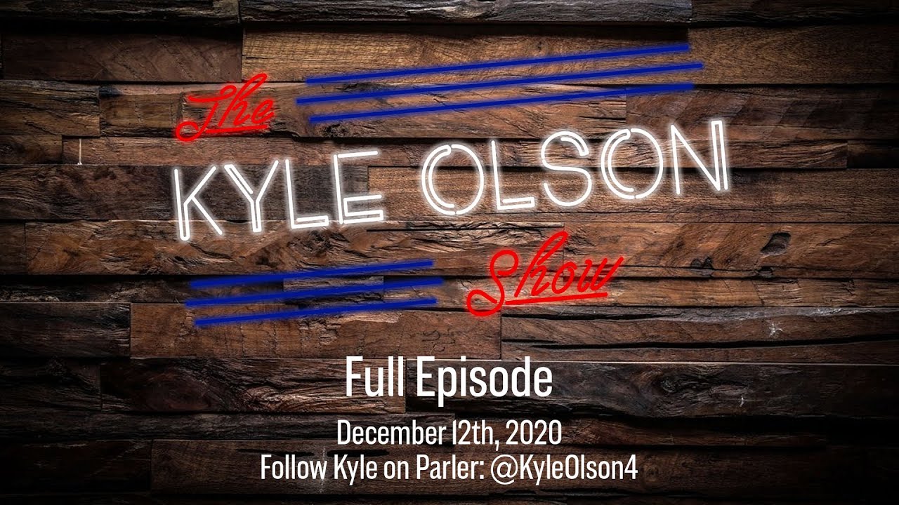 The Kyle Olson Show December 12, 2020 Full Episode - YouTube