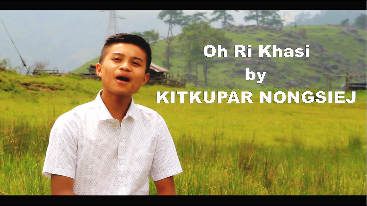 OH RI KHASI - YouTube