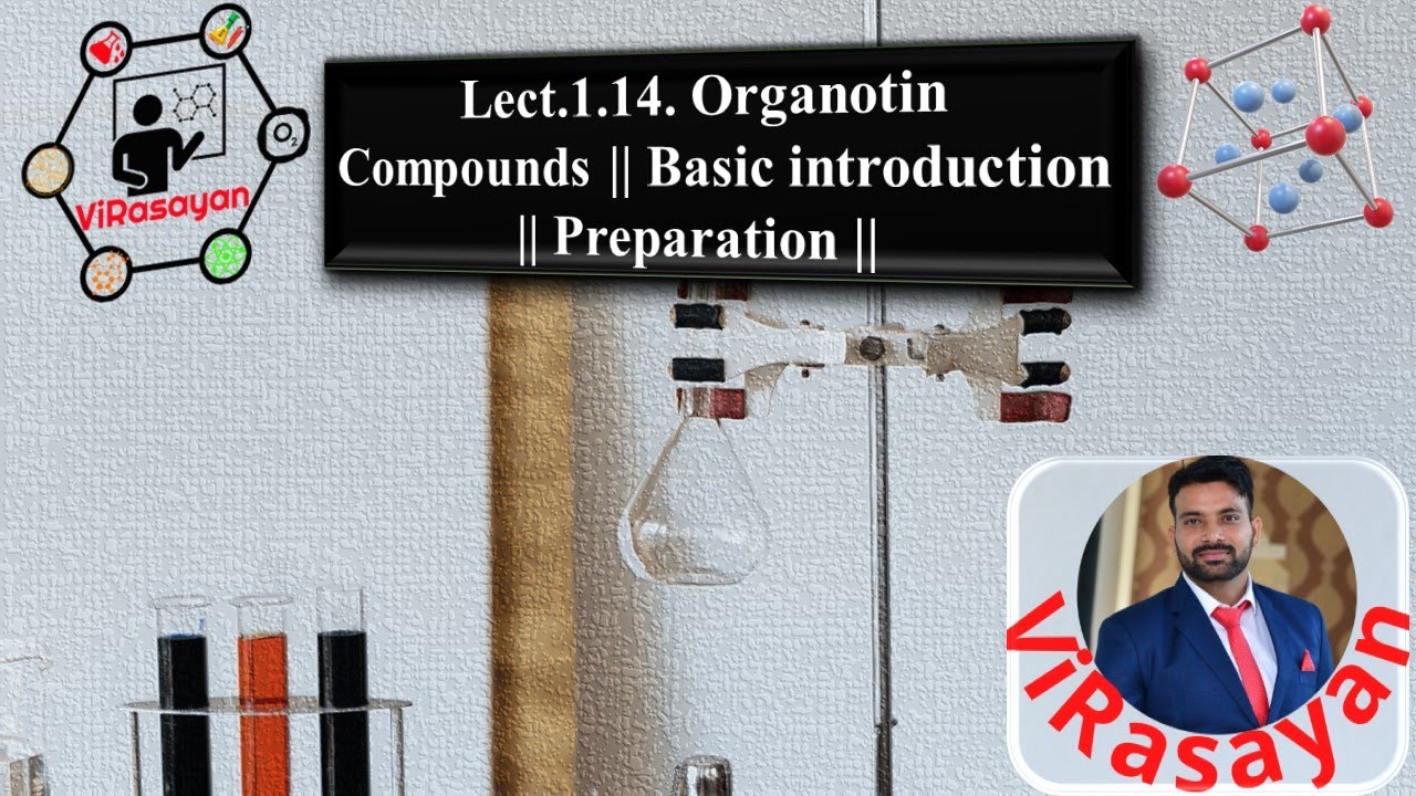 Lect.1.14. Organotin Compounds || Basic introduction || Preparation ...