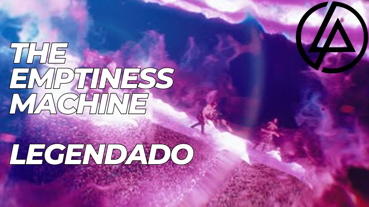 Linkin Park - The Emptiness Machine (Legendado) - YouTube