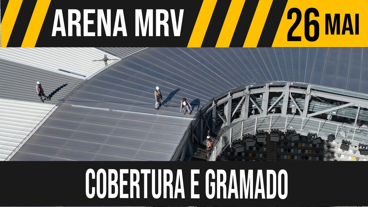 ARENA MRV | COBERTURA E GRAMADO | 26/05/2023 - YouTube
