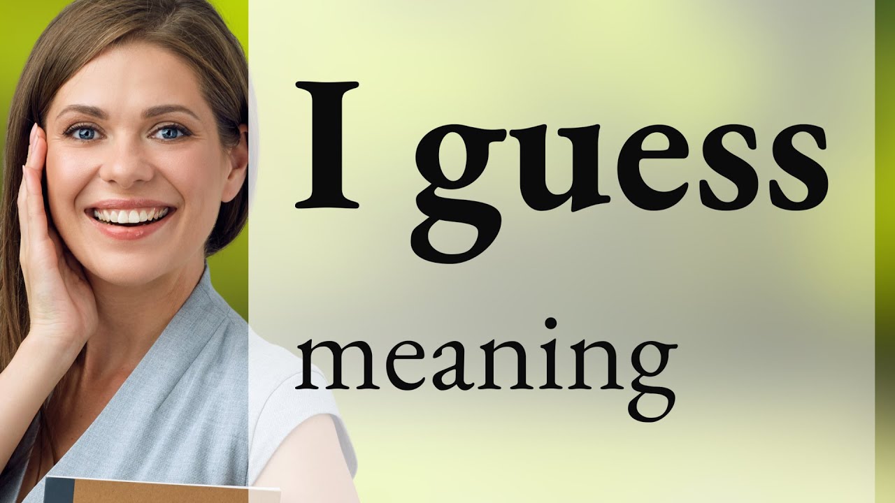 "I Guess": Unraveling the Mystery! - YouTube
