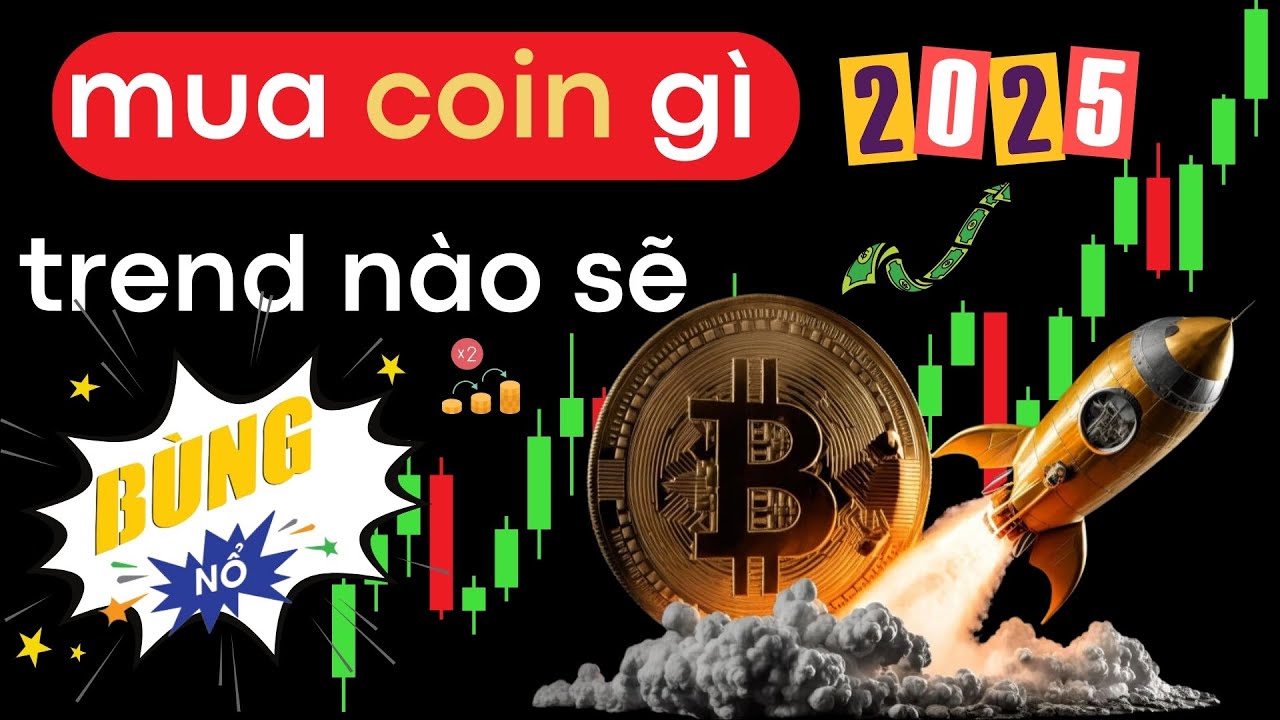 Mua COIN gì sắp tới ? mùa UPTREND 2025 Trend nào sẽ tăng mạnh ? - YouTube