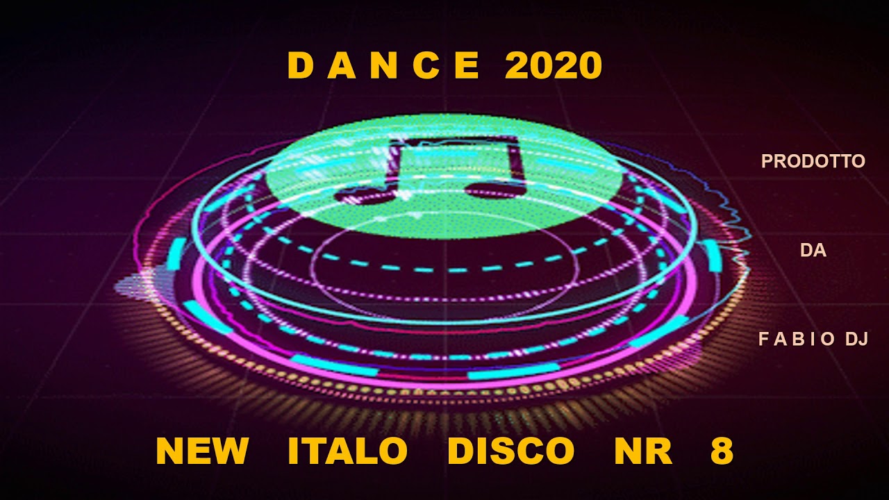 DANCE 2020 NEW ITALO DISCO NR 8 BY FABIO DJ - YouTube