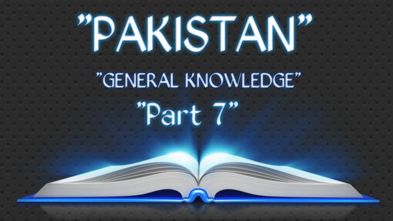 General knowledge about Pakistan (Part 7) - YouTube