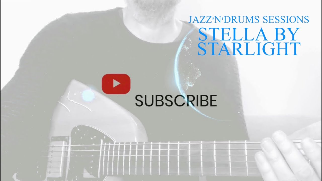 STELLA BY STARLIGHT | Jazz’n’drums Sessions | Klein guitar - YouTube