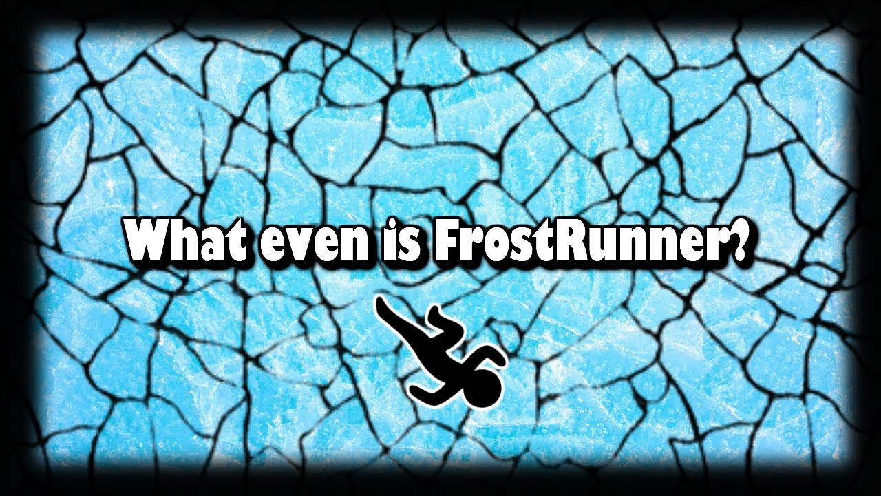 What even is FrostRunner? - YouTube