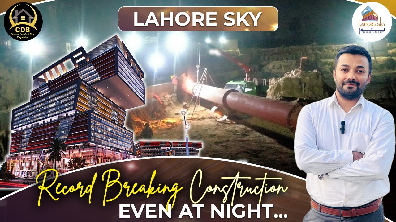 Lahore Sky | Construction Update | 24 Hours Development Work | OZ ...