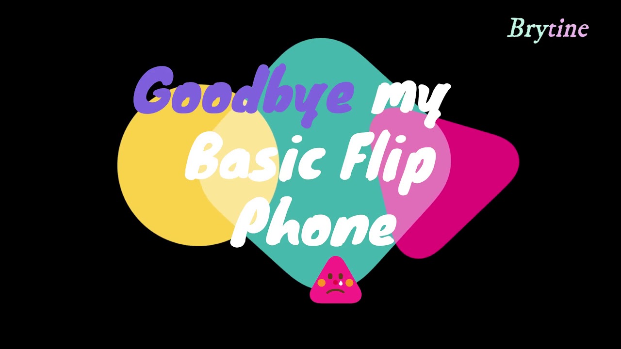 GOODBYE MY FLIP PHONE #BRYTINE - YouTube