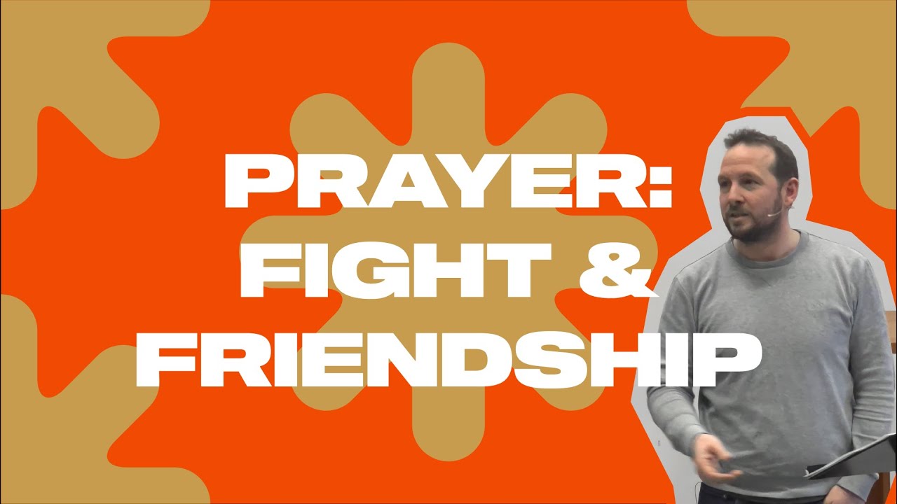 Prayer: Fight & Friendship - YouTube