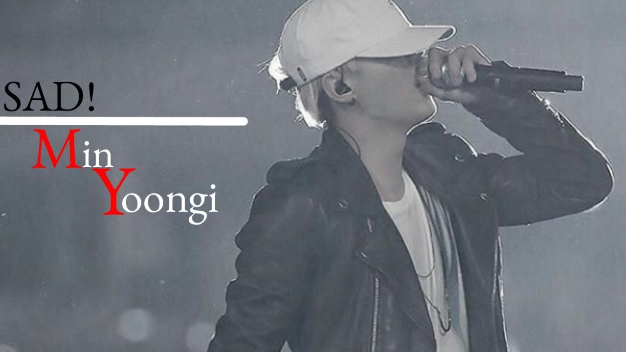 SAD!////Min Yoongi////fmv - YouTube
