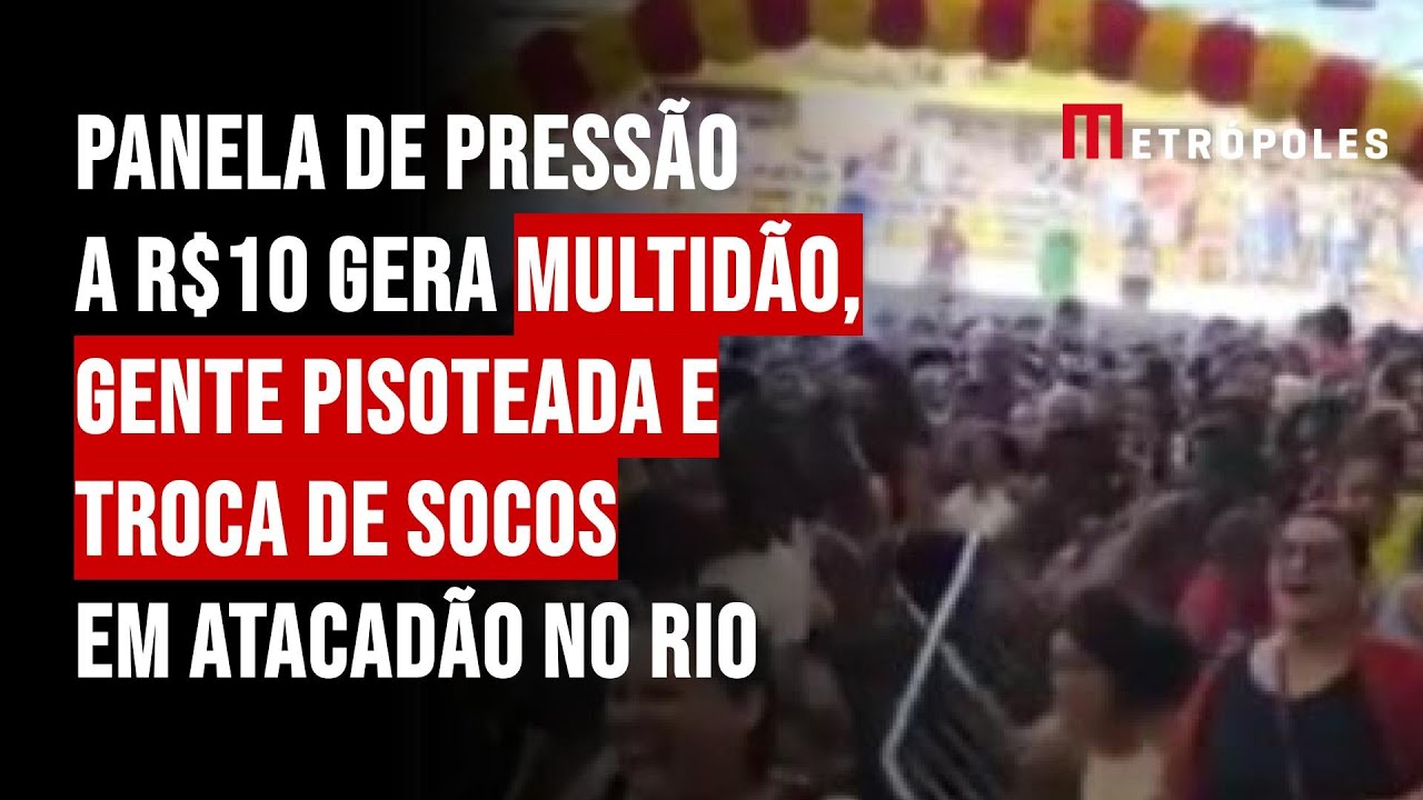 Panela de pressão a R$10 gera multidão, gente pisoteada e troca de ...