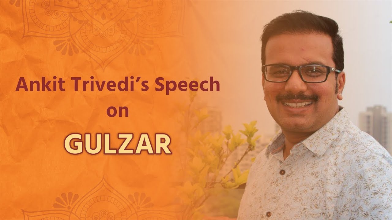 Ankit Trivedi's Speech on Gulzar | Swarotsav 2019 | Ankit trivedi - YouTube