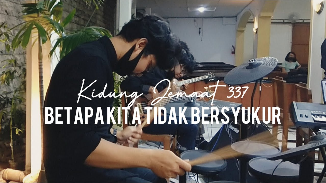 Betapa Kita Tidak Beryukur | KJ 337 | Drum Cam | DTX432K - YouTube