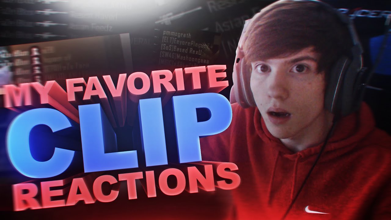 MY FAVORITE CLIP REACTIONS - YouTube