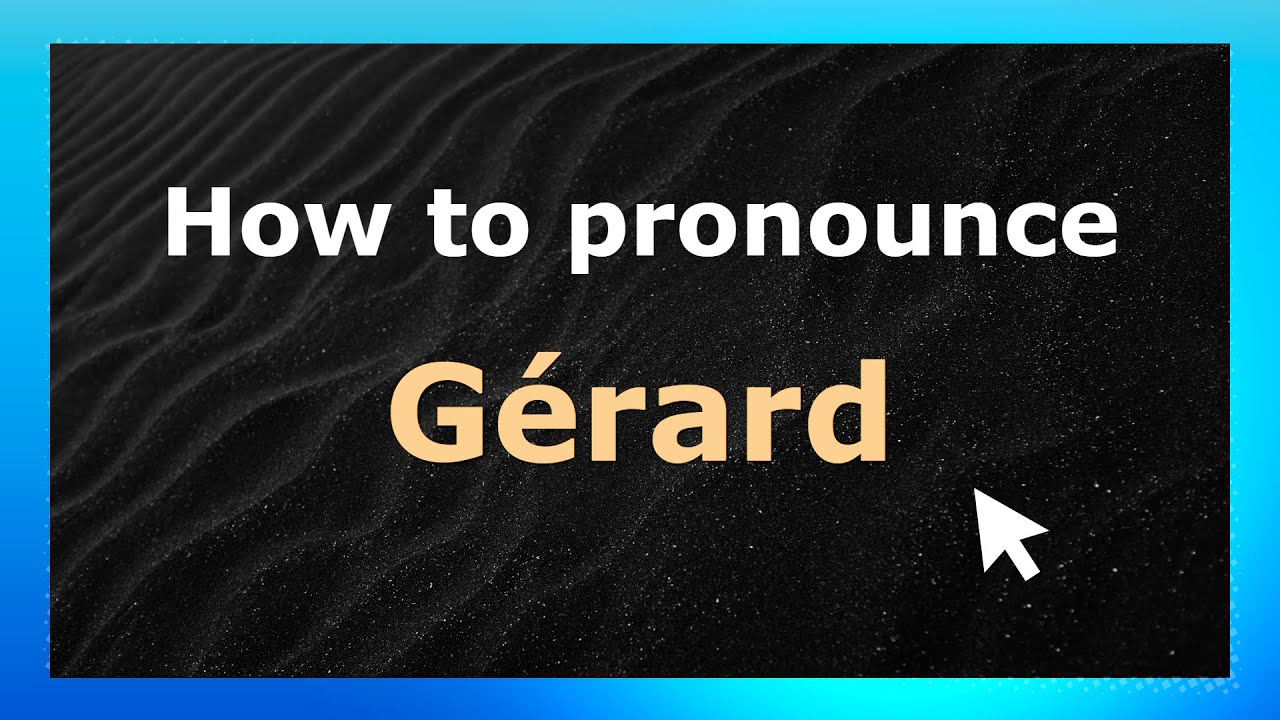 How to Pronounce Gérard (French Pronunciation / France) | Pronounce ...