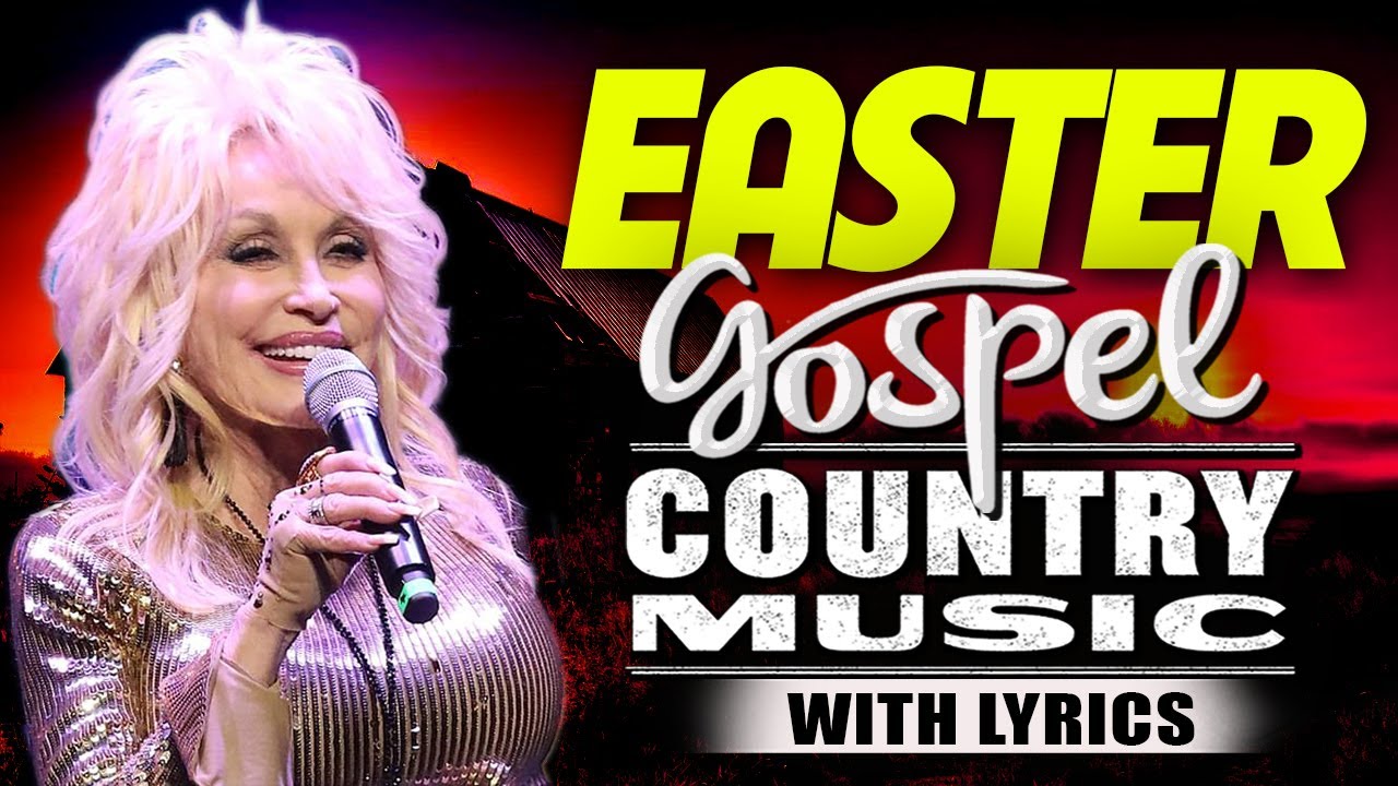 Easter Country Gospel Songs Of All Time With Lyrics - Best 50 Country ...