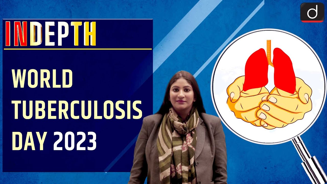 World Tuberculosis Day 2023 - In Depth | Drishti IAS English - YouTube
