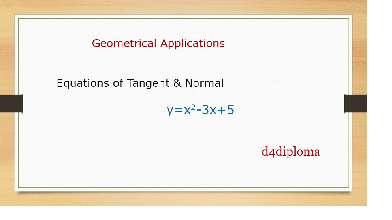 Diploma Maths - Geometrical Applications - Equations of Tangent ...