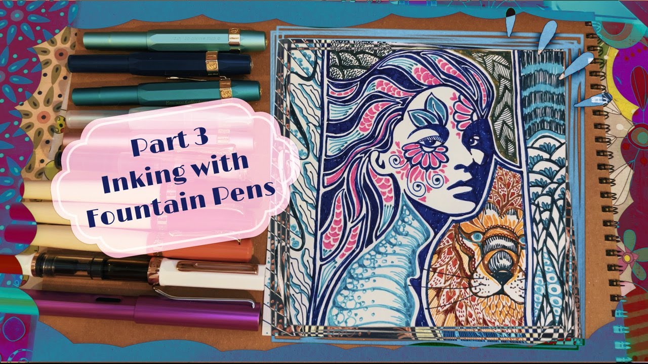 Part 3 - YOU CAN CREATE ART with FOUNTAIN PENS - Let’s Sketch # ...