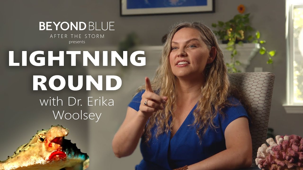Lightning Round with Dr. Erika Woolsey - Beyond Blue: After the Storm ...