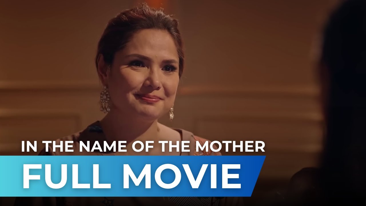 In The Name Of The Mother (2020) - Full Movie | Snooky Serna, Gardo Versoza, Diana Zubiri - YouTube