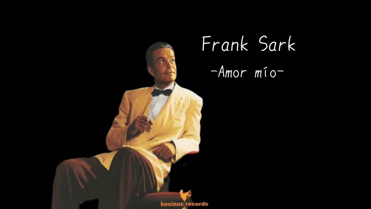Amor mío -Frank Sark- - YouTube