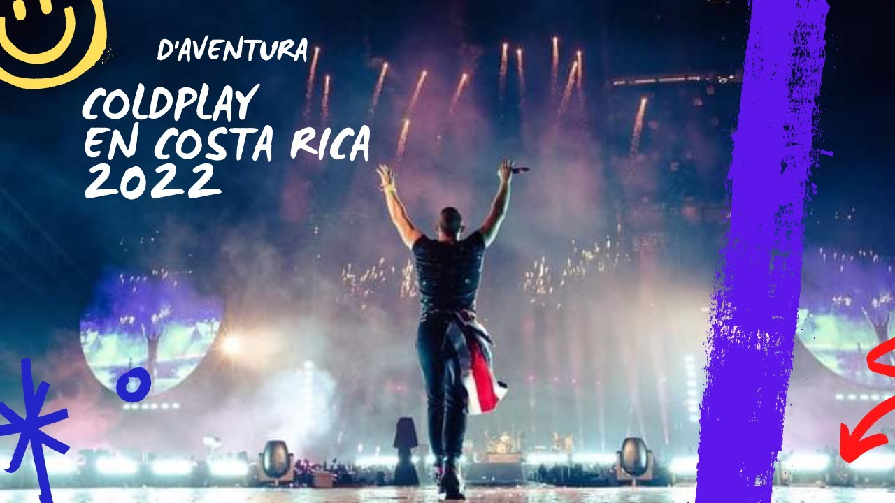 COLDPLAY EN COSTA RICA PRIMER CONCIERTO RESUMEN - YouTube
